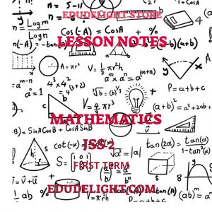 Mathematics Lesson Notes for Basic 8 (JSS2) First Term - Edudelight Store