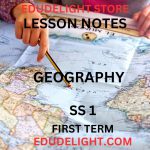 Geography Lesson Notes for SSS1 First Term - Edudelight Store