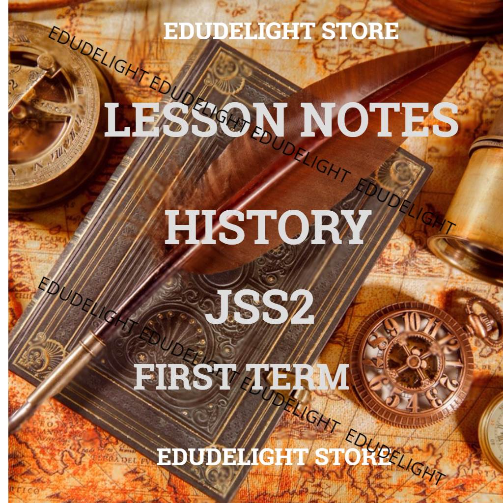 History Lesson Notes JSS2 (Basic 8) First Term - Edudelight Store